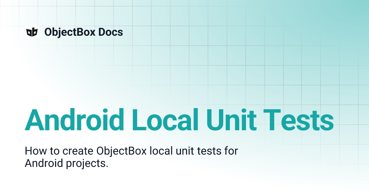 Android Local Unit Tests | ObjectBox Docs